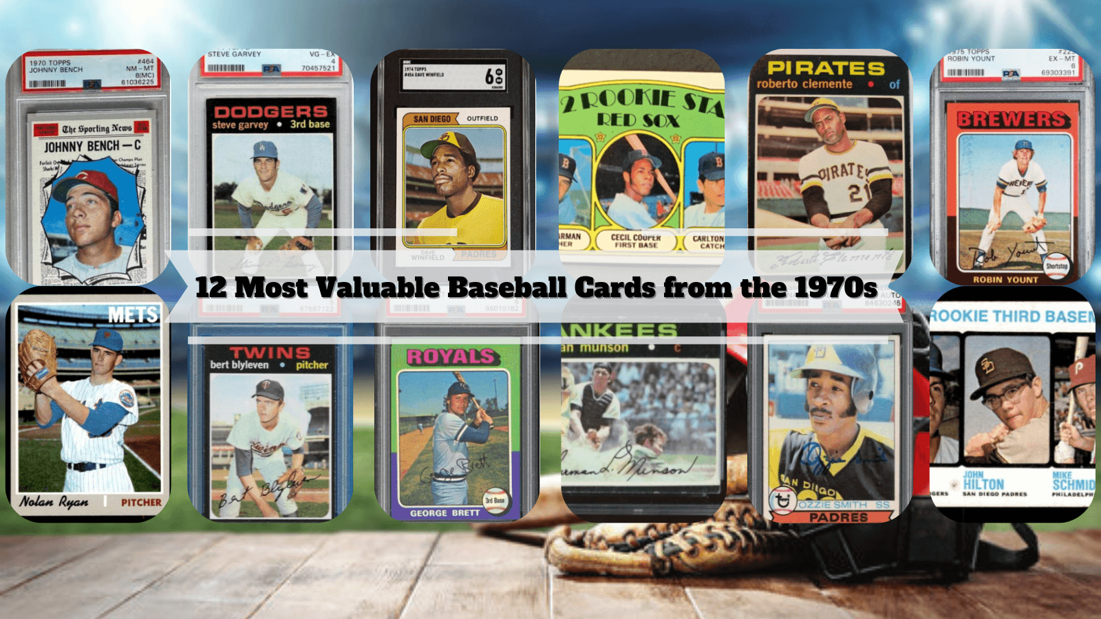 12 Most Valuable Baseball Cards From The 1970s | Cardbase
